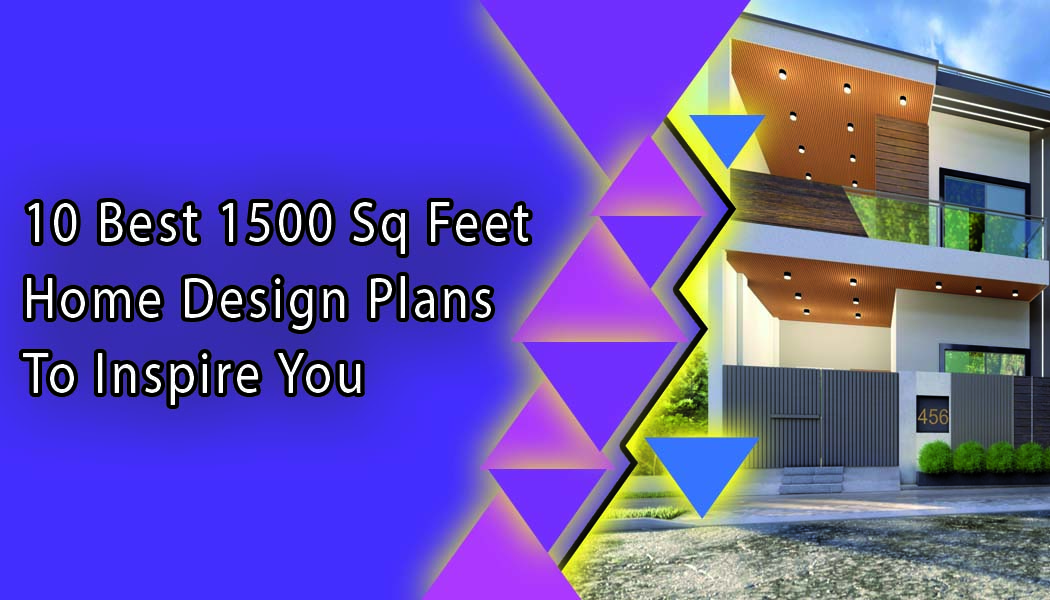 10 Best 1500 Sq Feet Home Design Plans to Inspire You - Renoovate